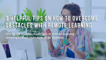 3 Helpful Tips on How to Overcome Obstacles with Remote Learning - K-12 ...